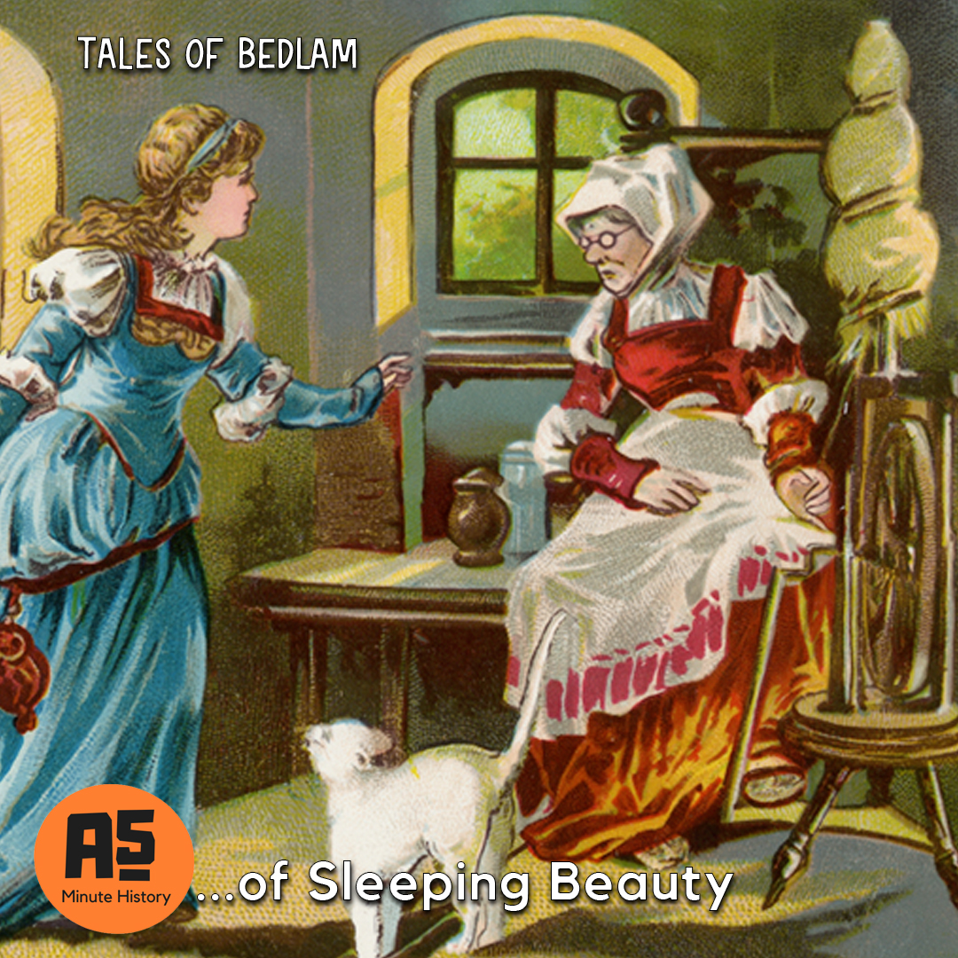 A 5 Minute History of Sleeping Beauty - Tales of Bedlam